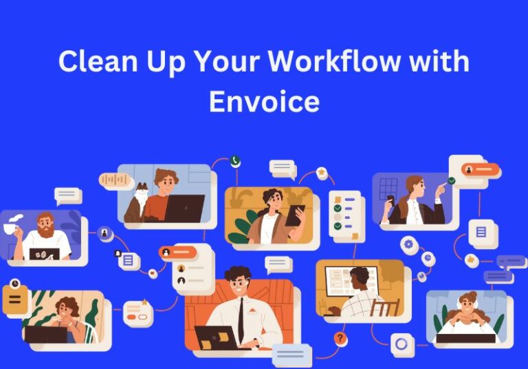Clean Up Your Workflow With Integrated Accounting Software - Envoice
